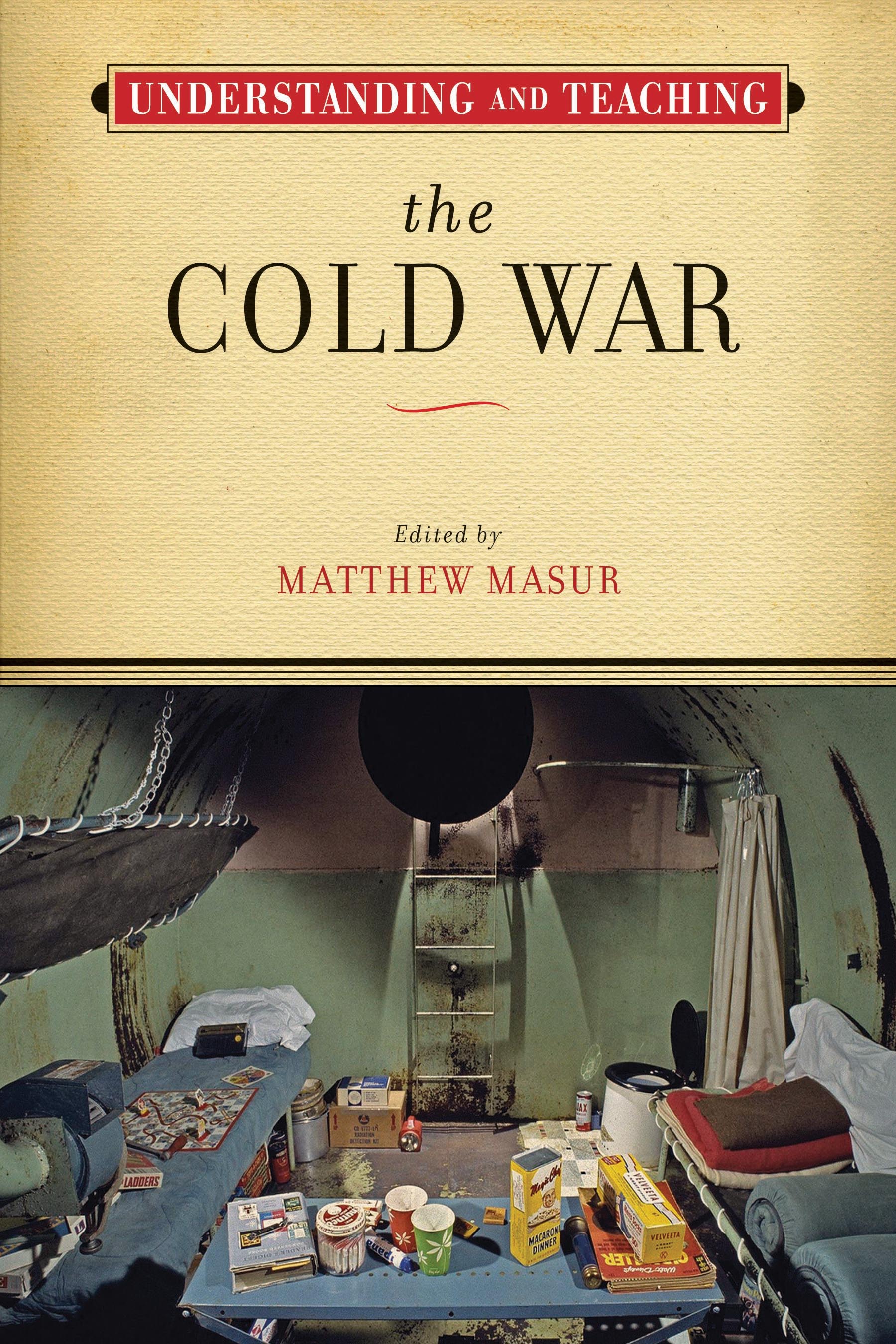 Understanding and Teaching the Cold War | The Harvey Goldberg Series
