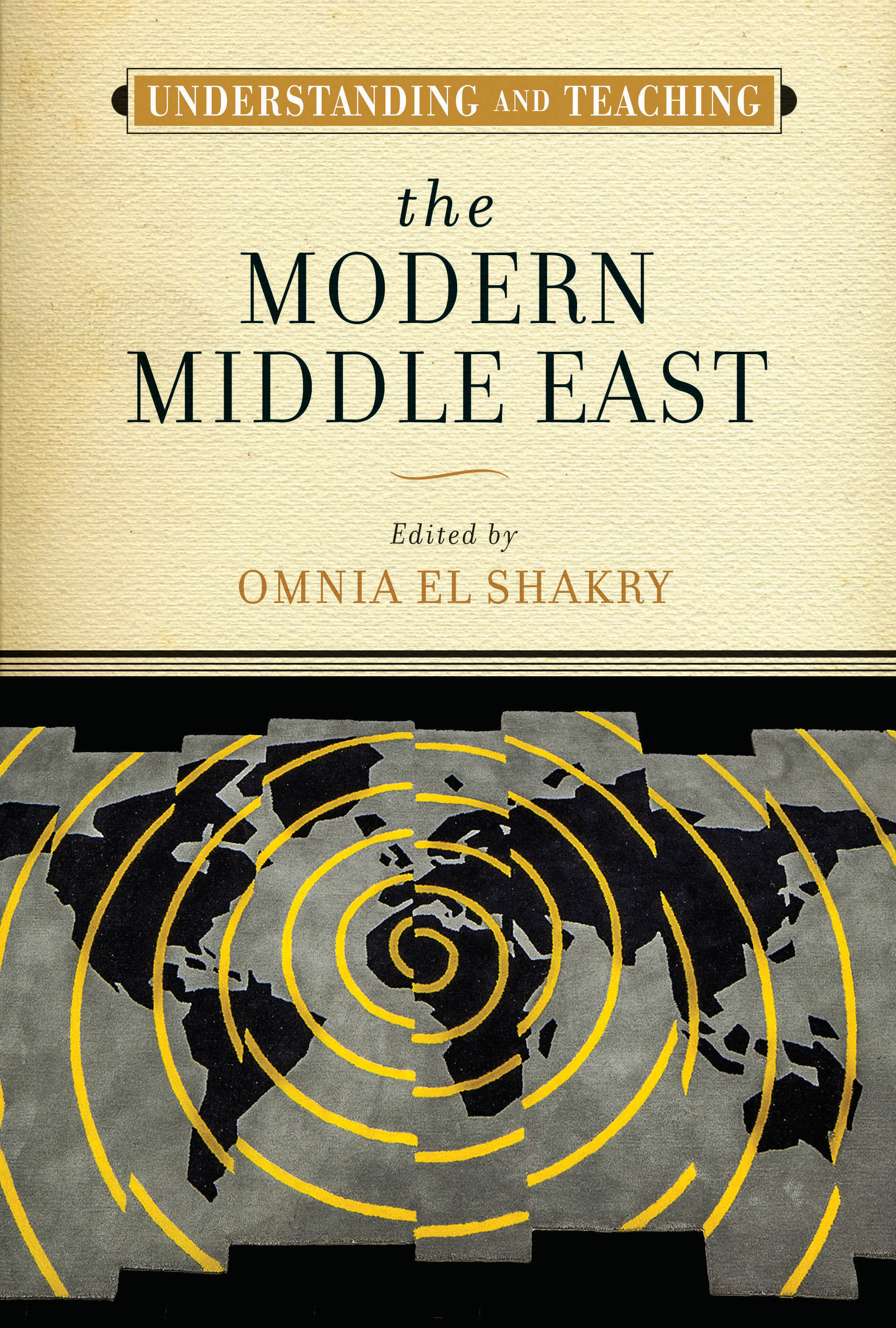 Understanding and Teaching the Modern Middle East | The Harvey Goldberg ...